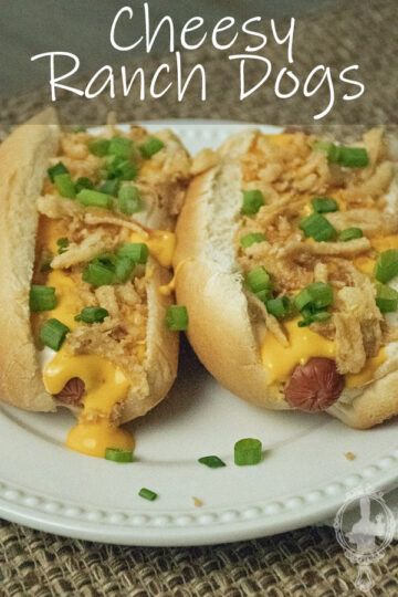 Cheesy Ranch Dogs – Summertime Eats – Through the Cooking Glass